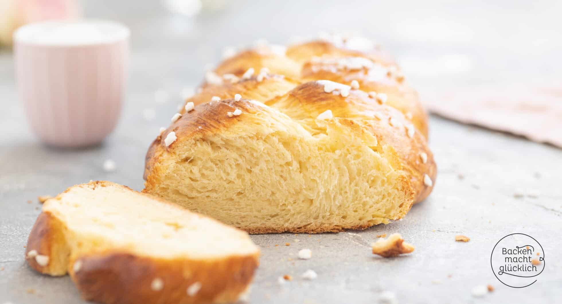 Hefezopf: Das beste Rezept | Backen macht glücklich